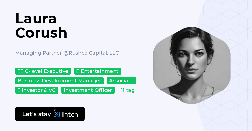 Laura Corush - Managing Partner, Rushco Capital, LLC | Intch