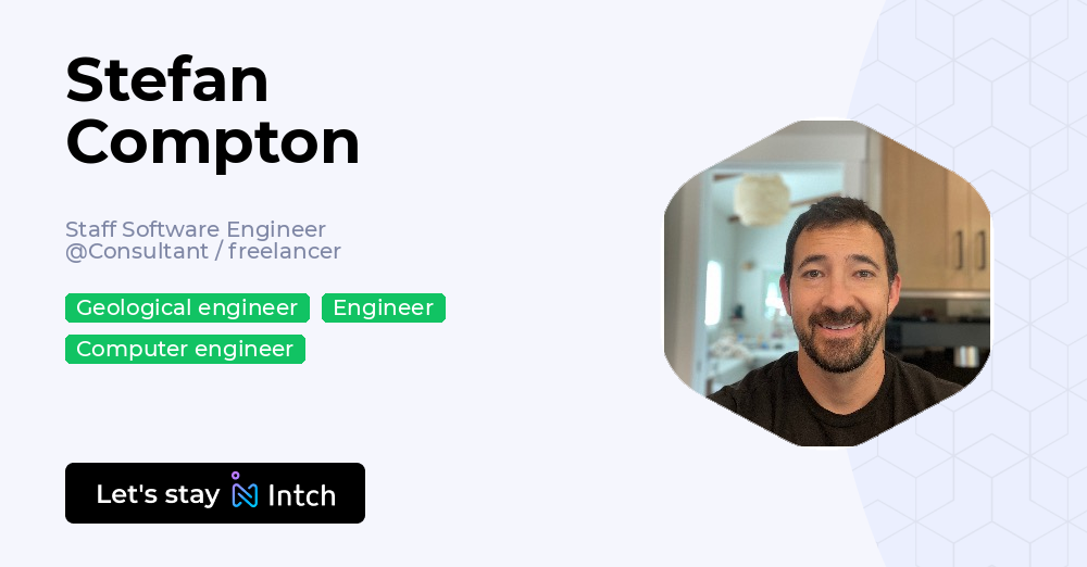 Stefan Compton - Staff Software Engineer, Consultant / freelancer | Intch