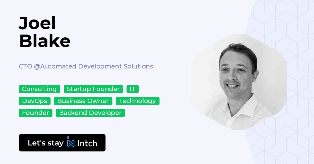 Joel Blake - CTO, Automated Development Solutions | Intch
