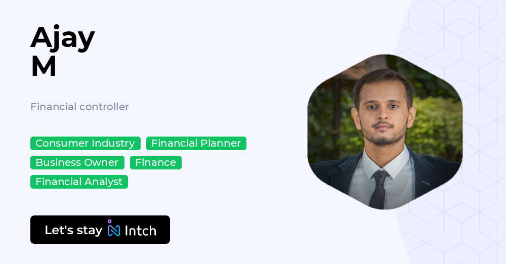 Ajay M - Financial controller, | Intch