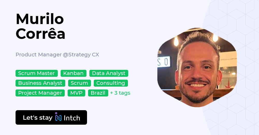 Murilo Corrêa - Product Manager, Strategy CX | Intch