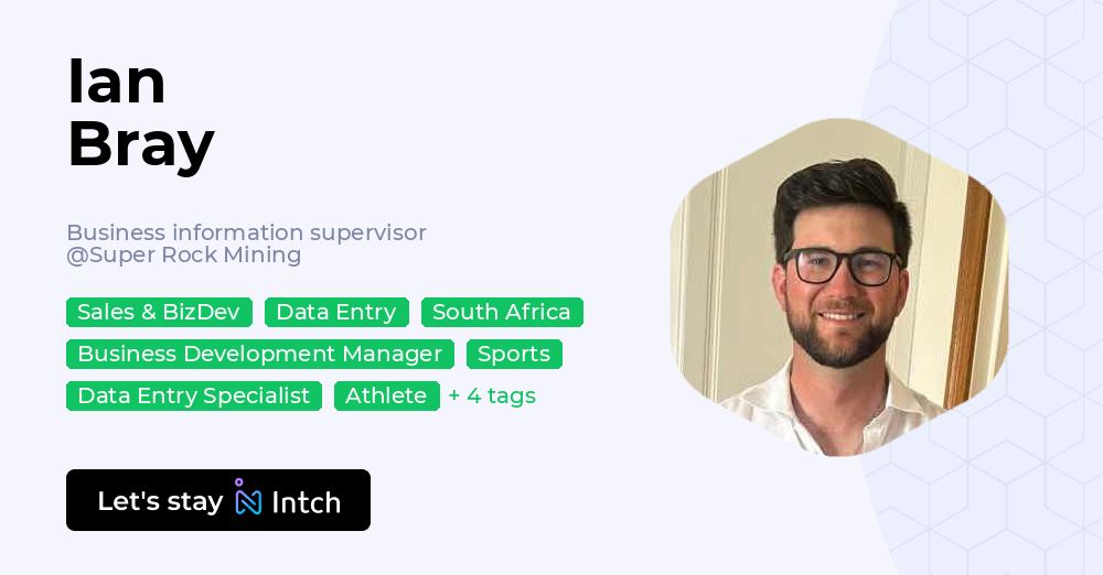 Ian Bray - Business information supervisor, Super Rock Mining | Intch