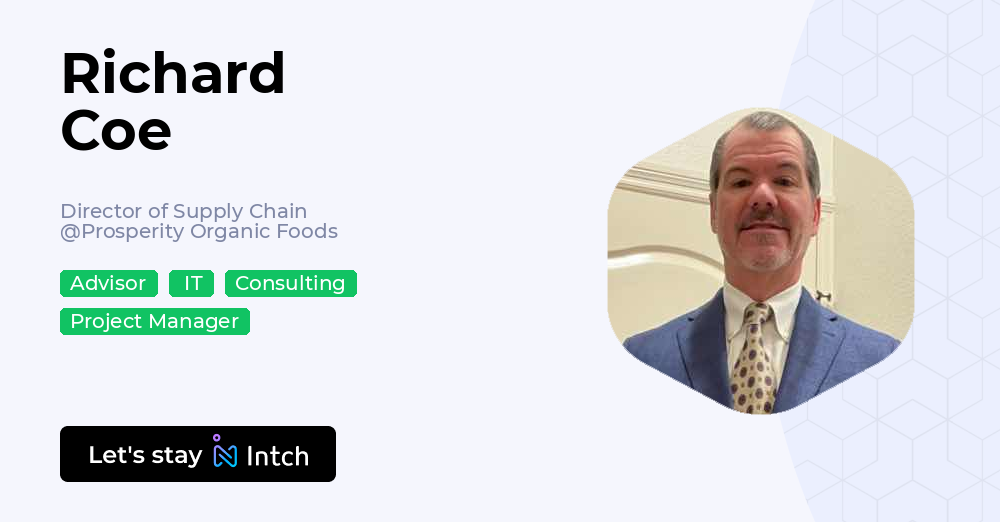 Richard Coe - Director of Supply Chain, Prosperity Organic Foods | Intch