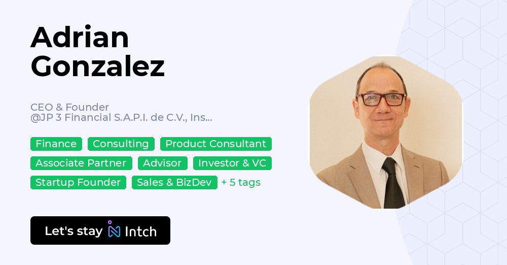 Adrian Gonzalez - CEO & Founder, JP 3 Financial S.A.P.I. de C.V ...