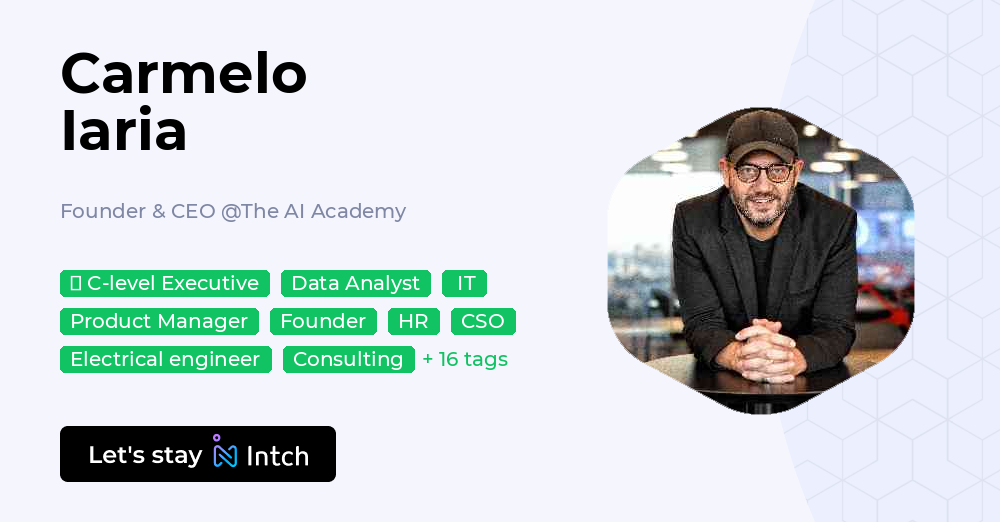 Carmelo Iaria - Founder & CEO, The AI Academy | Intch