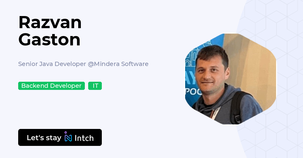 Razvan Gaston - Senior Java Developer, Mindera Software | Intch
