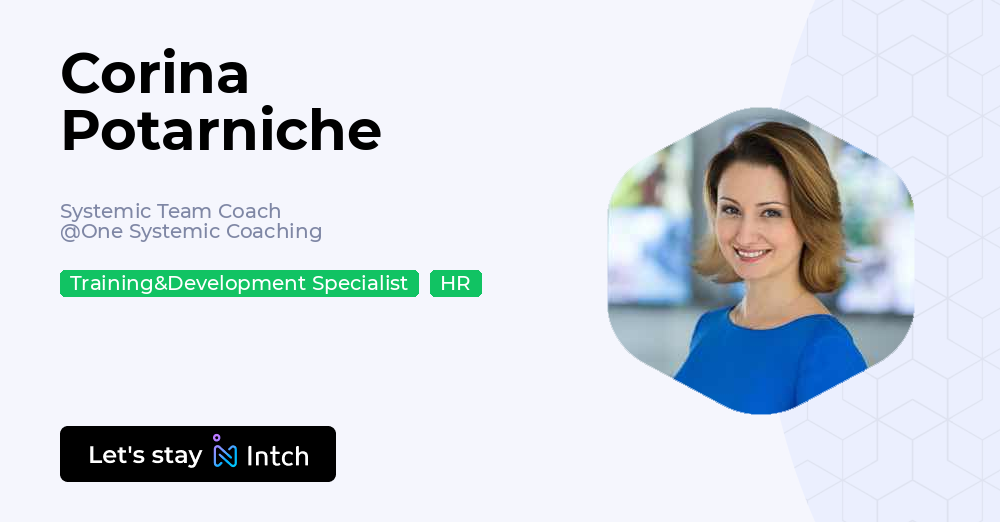 Corina Potarniche - Systemic Team Coach, One Systemic Coaching | Intch