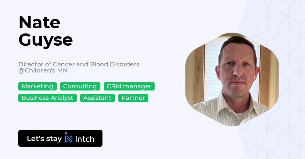 Nate Guyse - Director of Cancer and Blood Disorders, Children’s MN | Intch