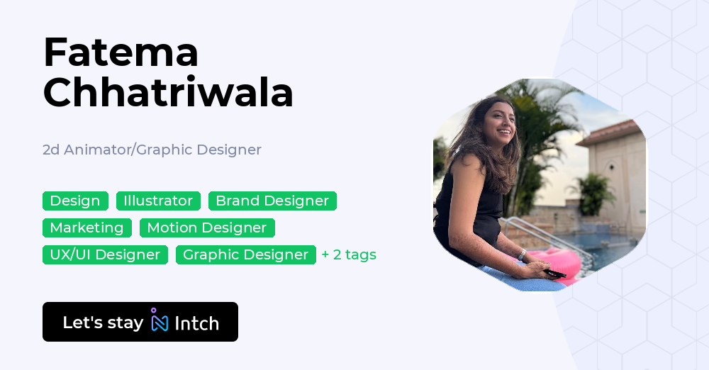 Fatema Chhatriwala - 2d Animator/Graphic Designer, | Intch