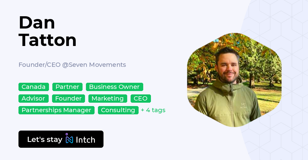 Dan Tatton - Founder/CEO, Seven Movements | Intch