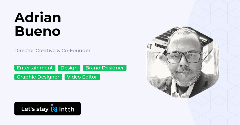 Adrian Bueno - Director Creativo & Co-Founder, | Intch