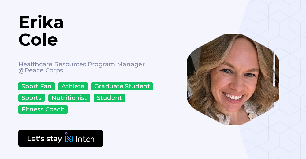 Erika Cole - Healthcare Resources Program Manager, Peace Corps | Intch
