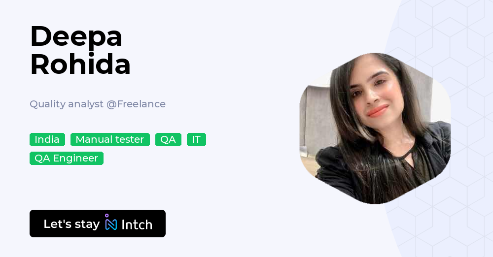 Deepa Rohida - Quality analyst, Freelance | Intch