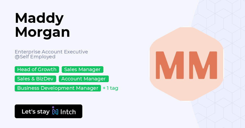 Maddy Morgan - Enterprise Account Executive, Self Employed | Intch