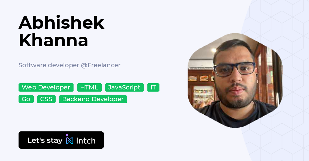 Abhishek Khanna - Software developer, Freelancer | Intch