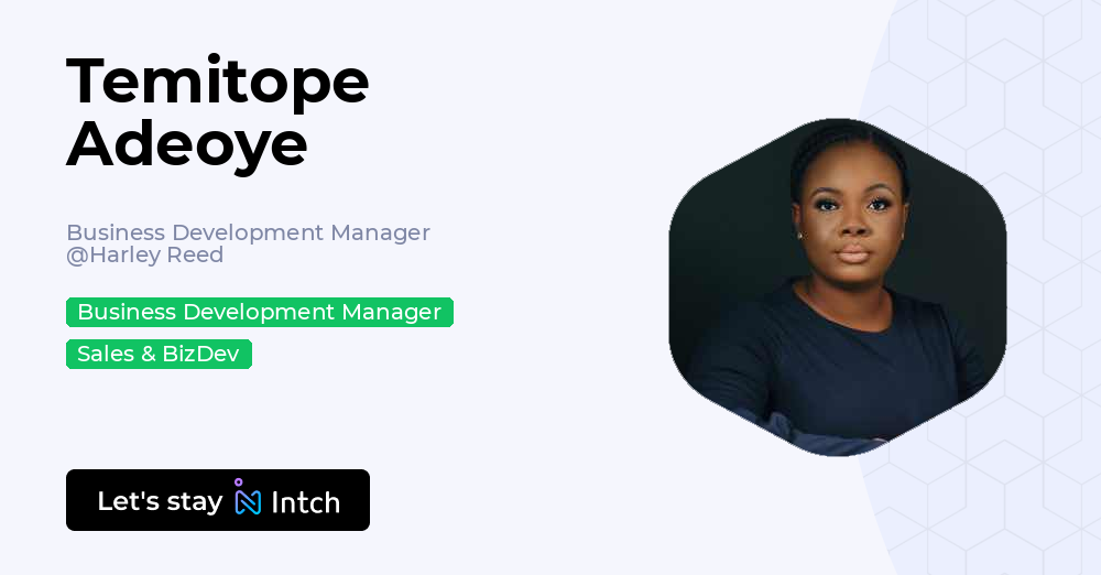 Temitope Adeoye - Business Development Manager, Harley Reed | Intch