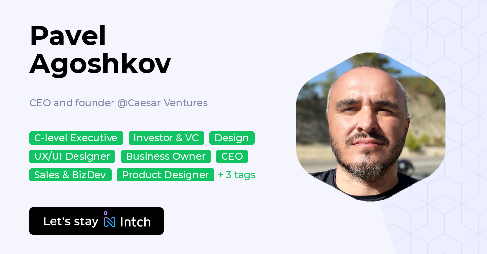 Pavel Agoshkov - CEO and founder, Caesar Ventures | Intch