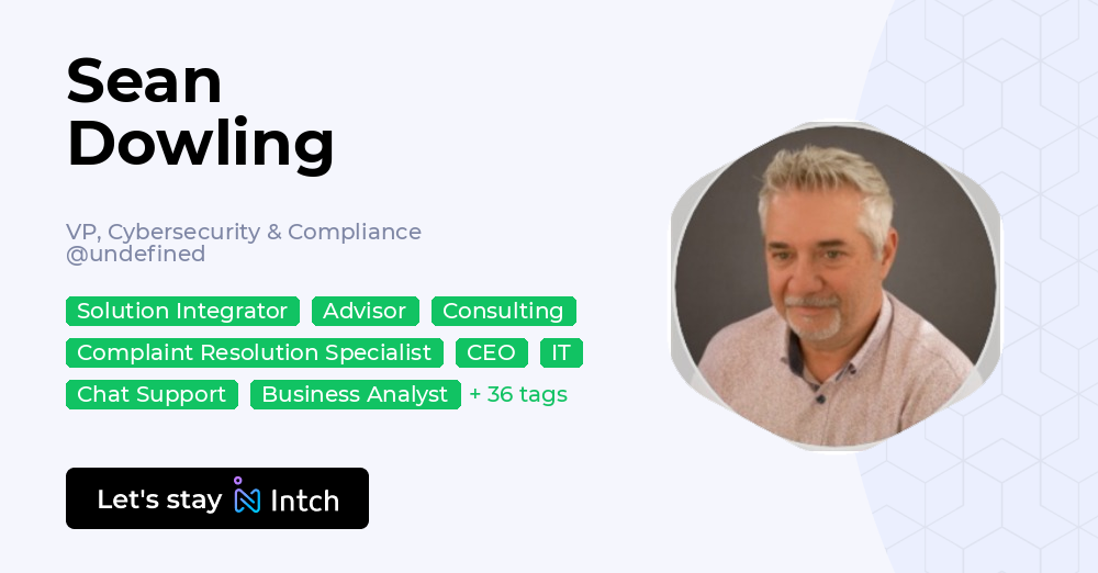 Sean Dowling - VP, Cybersecurity & Compliance, undefined | Intch