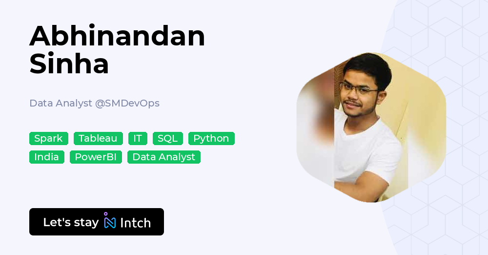Abhinandan Sinha - Data Analyst, SMDevOps | Intch