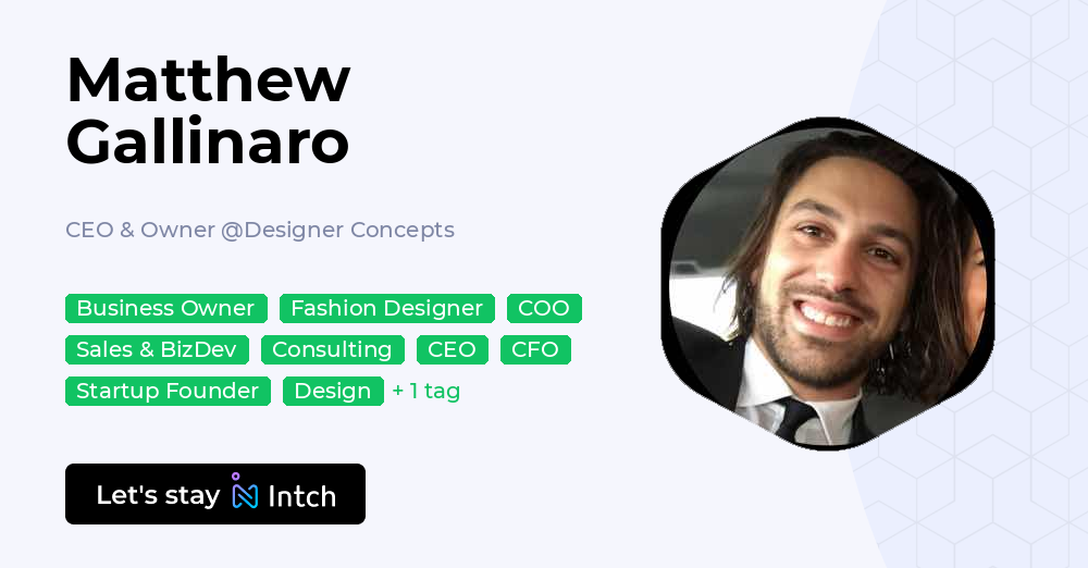 Matthew Gallinaro - CEO & Owner, Designer Concepts | Intch