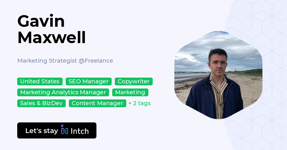 Gavin Maxwell - Marketing Strategist, Freelance | Intch
