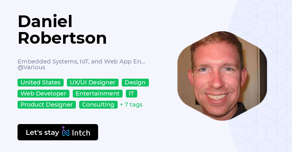 Daniel Robertson - Embedded Systems, IoT, and Web App Engineer, Various | Intch