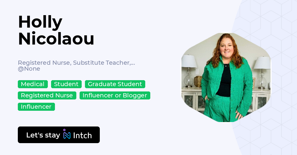Holly Nicolaou - Registered Nurse, Substitute Teacher, Influencer, | Intch