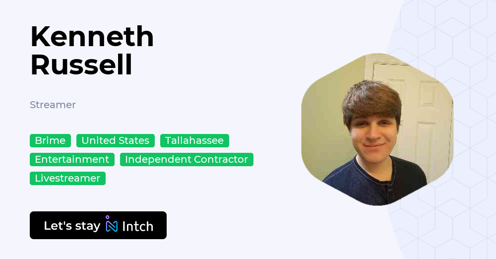 Kenneth Russell - Streamer, | Intch