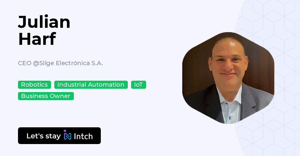 Julian Harf - CEO, Silge Electrónica S.A. | Intch