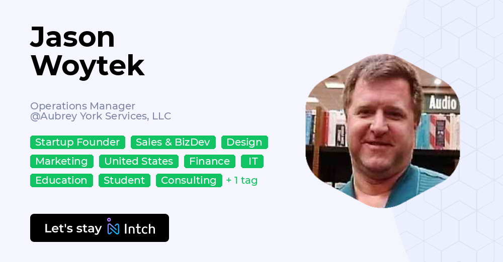 Jason Woytek - Operations Manager, Aubrey York Services, LLC | Intch