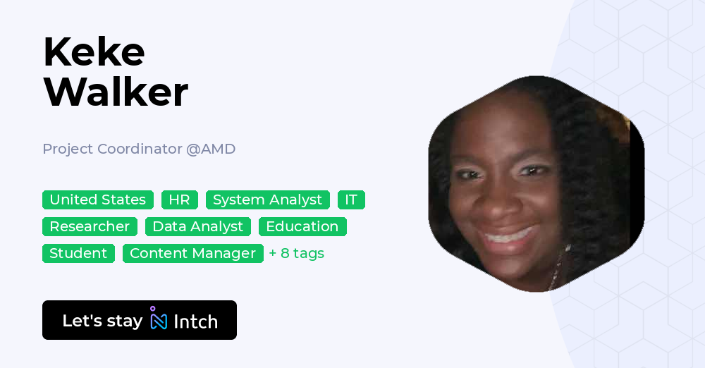 Keke Walker - Project Coordinator, AMD | Intch