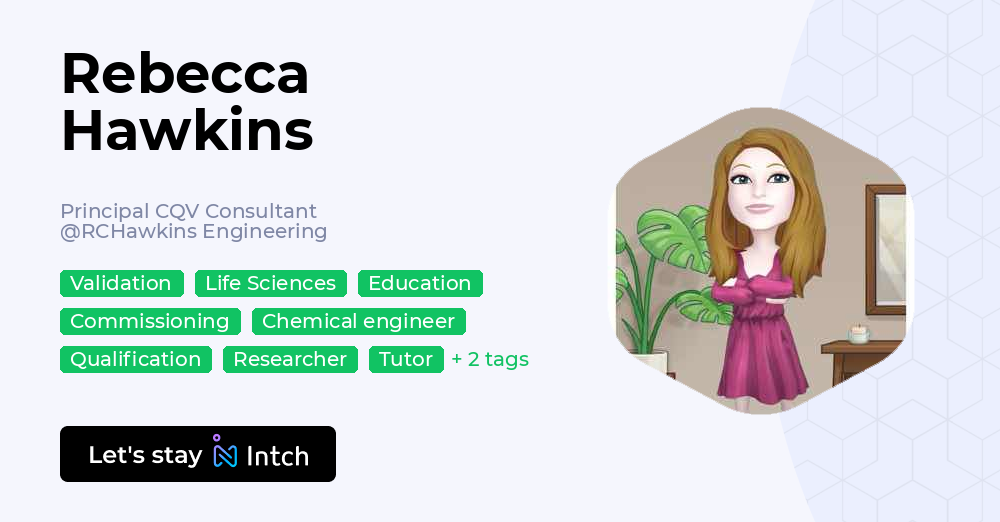 Rebecca Hawkins - Principal CQV Consultant, RCHawkins Engineering | Intch