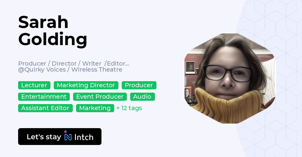 Sarah Golding - Producer / Director / Writer /Editor / VA, Quirky ...