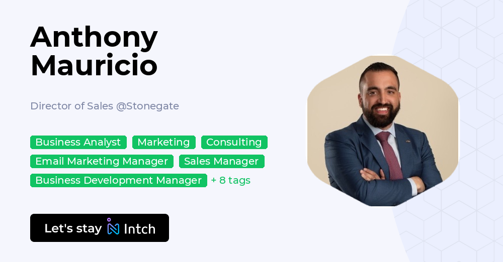 Anthony Mauricio - Director of Sales, Stonegate | Intch