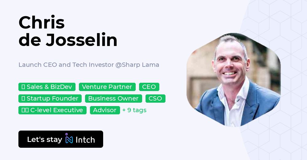 Chris de Josselin - Launch CEO and Tech Investor, Sharp Lama | Intch