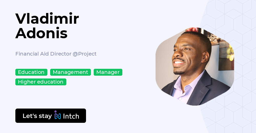 Vladimir Adonis - Financial Aid Director, Project | Intch