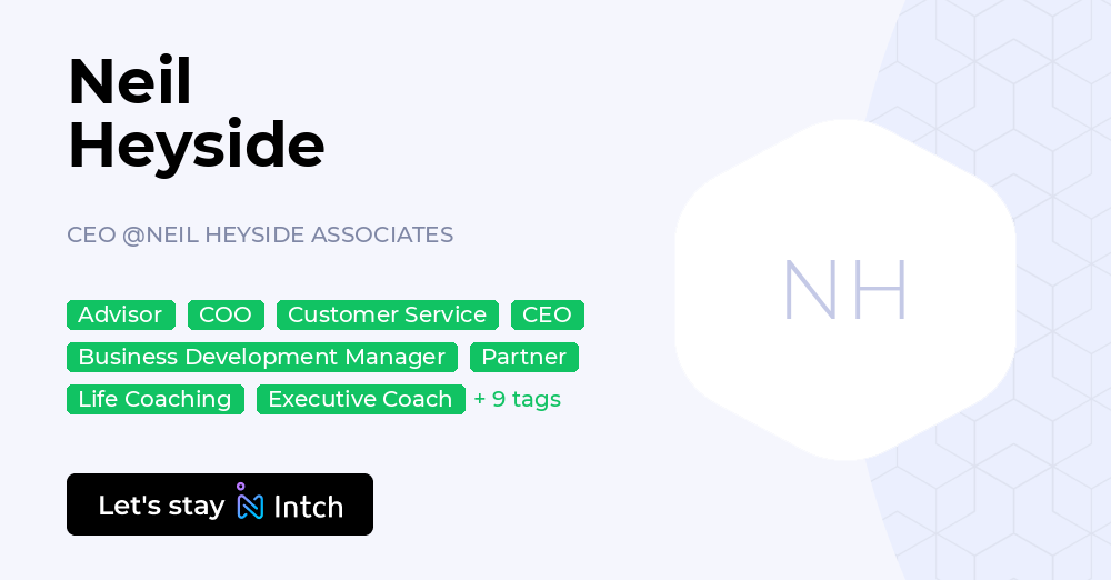 Neil Heyside - CEO, NEIL HEYSIDE ASSOCIATES | Intch