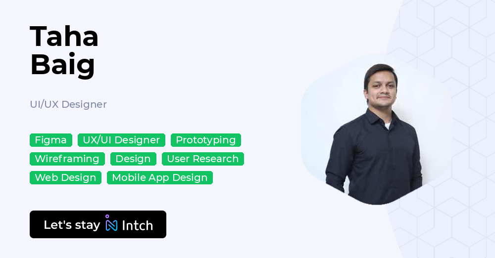 Taha Baig - UI/UX Designer, | Intch