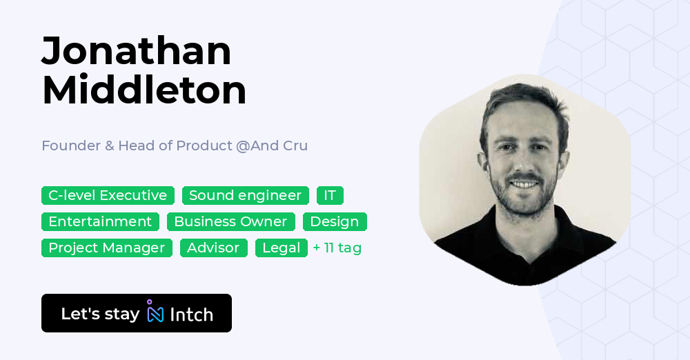 Jonathan Middleton - Founder & Head of Product, And Cru | Intch