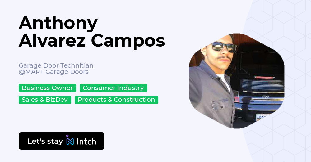 Anthony Alvarez Campos - Garage Door Technitian, MART Garage Doors | Intch