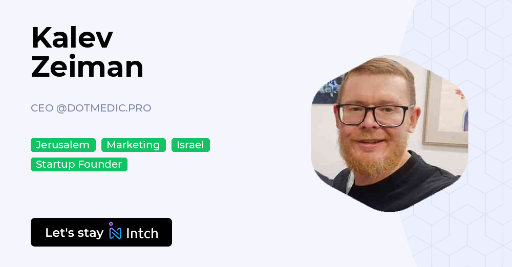 Kalev Zeiman - CEO, DOTMEDIC.PRO | Intch