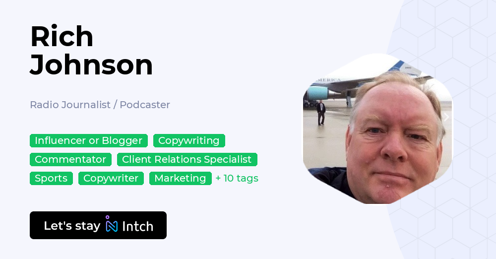 Rich Johnson - Radio Journalist / Podcaster, | Intch