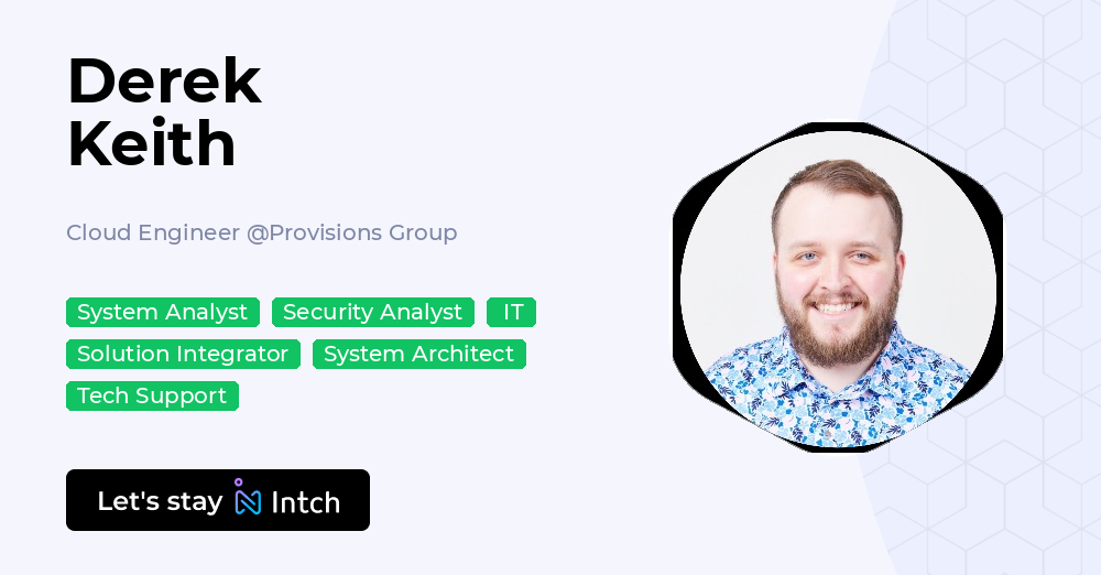 Derek Keith - Cloud Engineer, Provisions Group | Intch