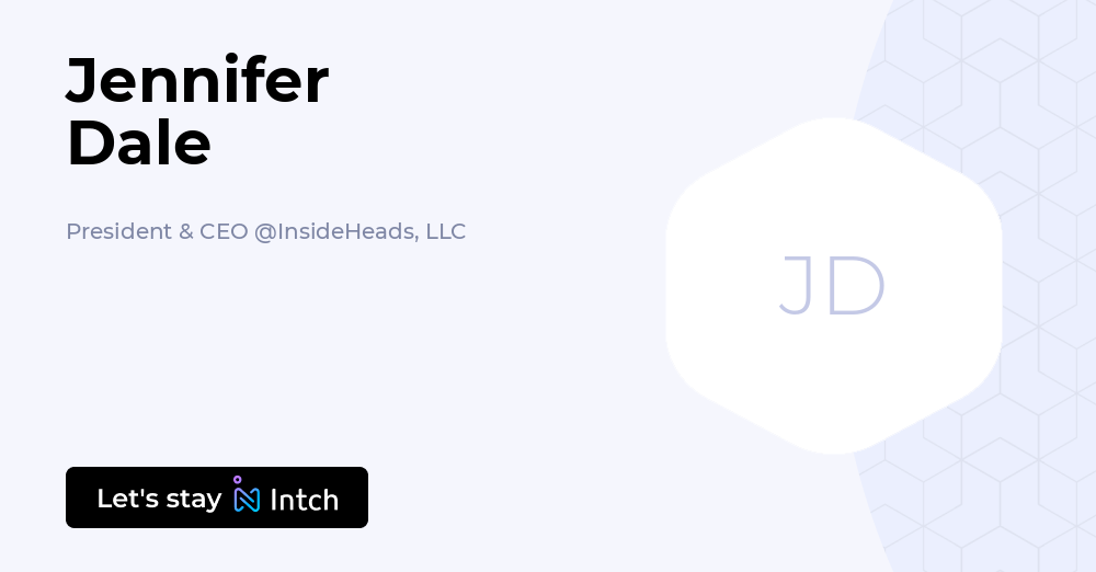 Jennifer Dale - President & CEO, InsideHeads, LLC | Intch