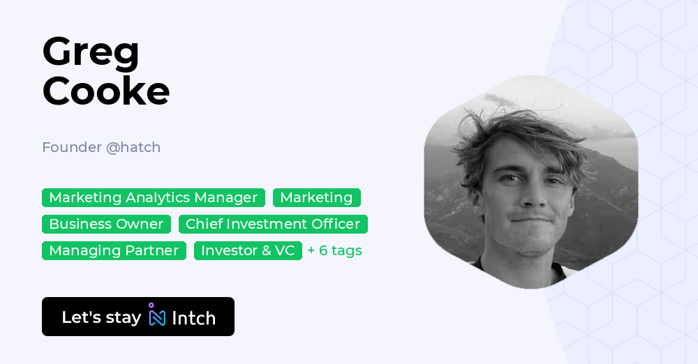 Greg Cooke - Founder, hatch | Intch
