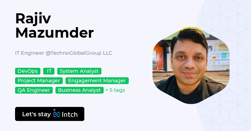 Rajiv Mazumder - IT Engineer, TechnoGlobalGroup LLC | Intch