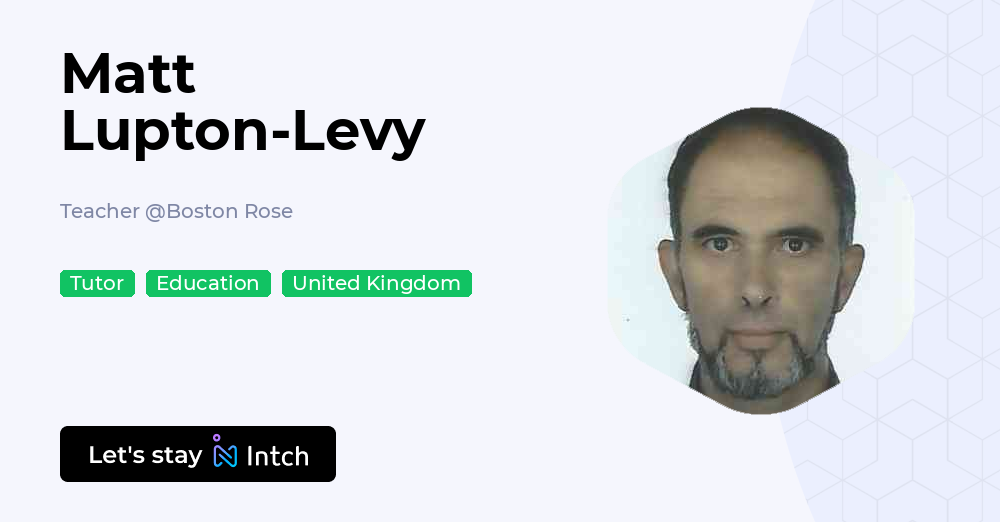 Matt Lupton-Levy - Teacher, Boston Rose | Intch