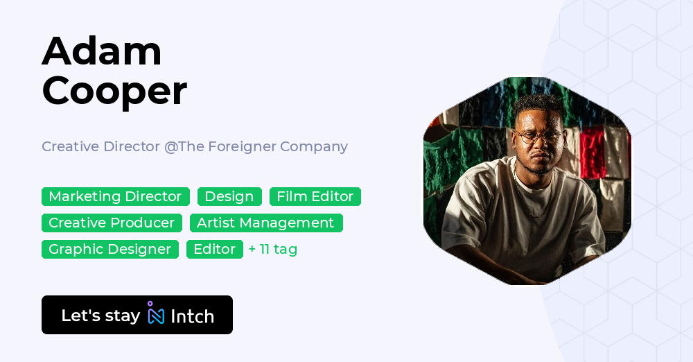 Adam Cooper - Creative Director, The Foreigner Company | Intch