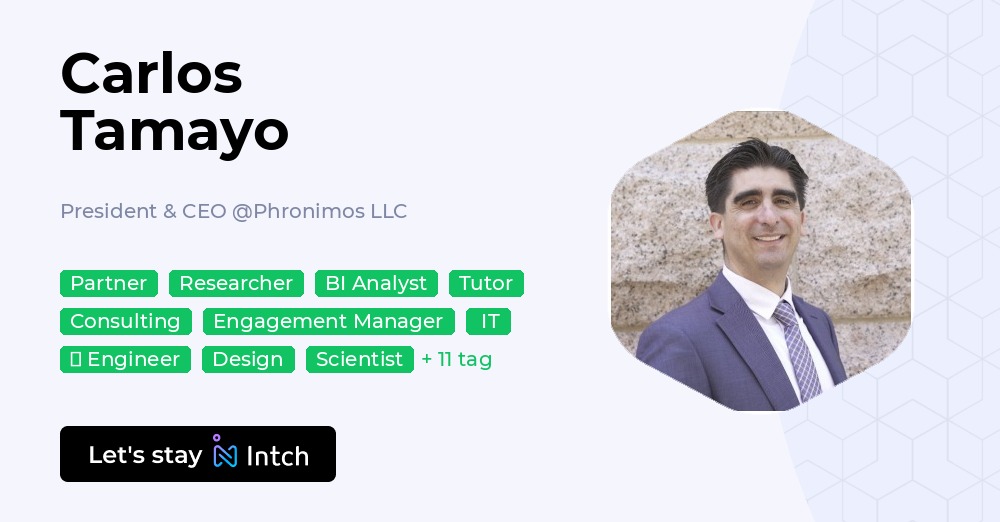 Carlos Tamayo - President & CEO, Phronimos LLC | Intch