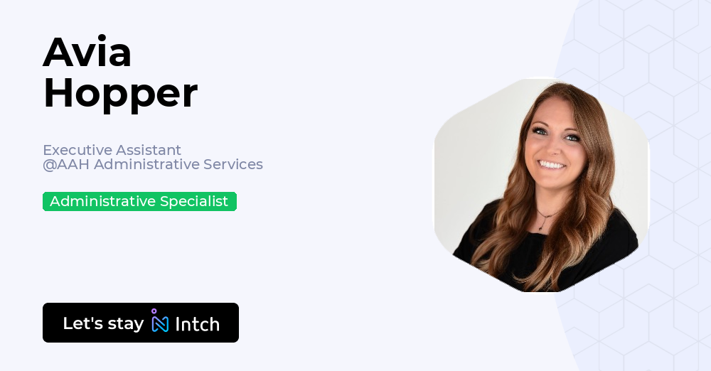 Avia Hopper - Executive Assistant, AAH Administrative Services | Intch
